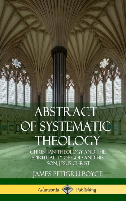 Abstract of Systematic Theology: Christian Theology and the ...