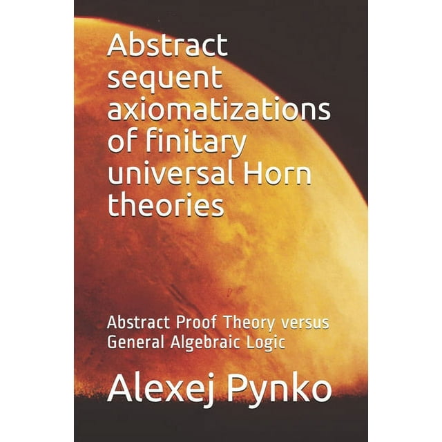 Abstract sequent axiomatizations of finitary universal Horn theories ...