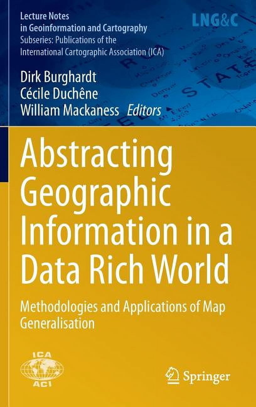 Abstracting Geographic Information in a Data Rich World: Methodologies ...
