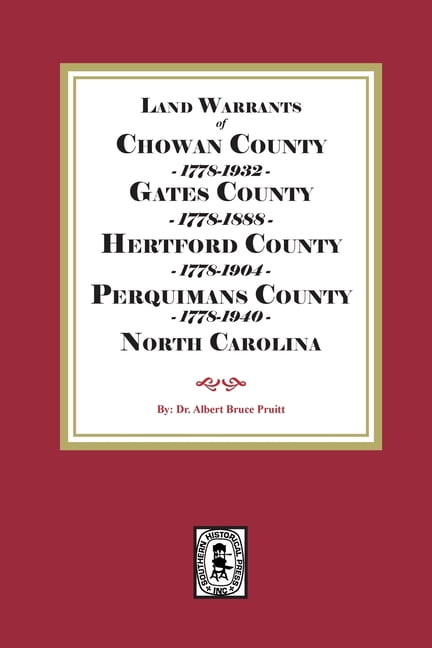 Abstracts of North Carolina Land Warrants for Chowan, Gates, Hertford ...