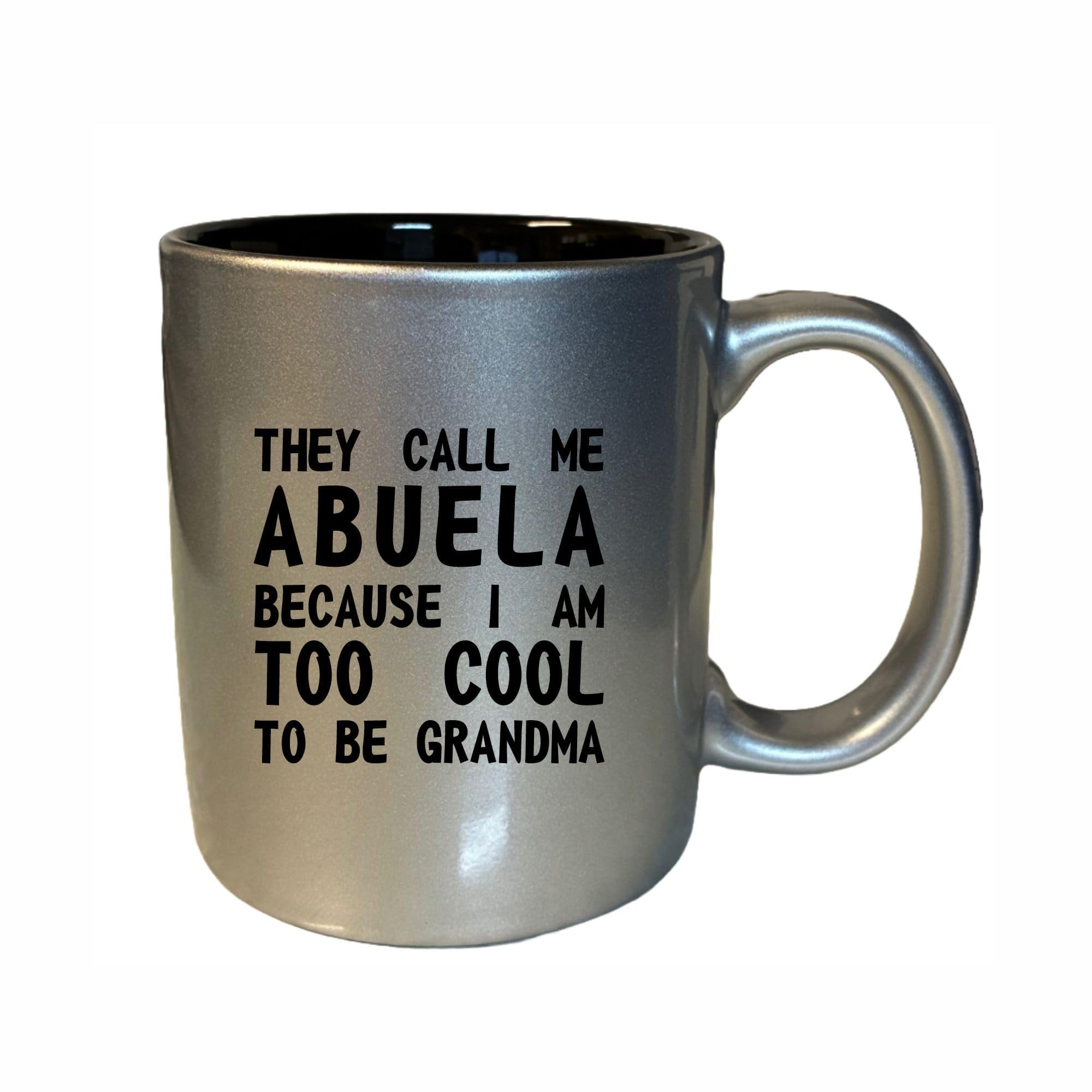 Abuela Coffee Mugs, Call me Abuela Too Cool for Grandpa 11oz Ceramic ...