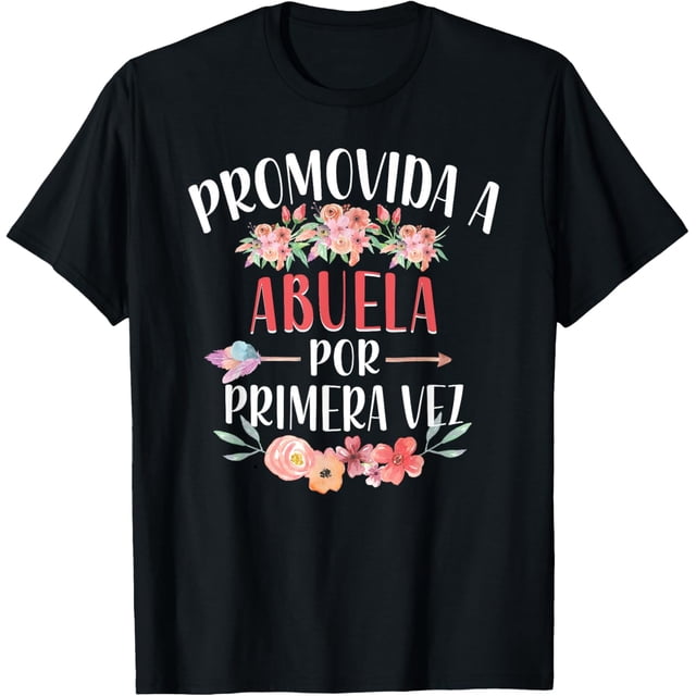 Abuela Por Primera Vez Spanish First Time Grandmother Floral T-Shirt ...