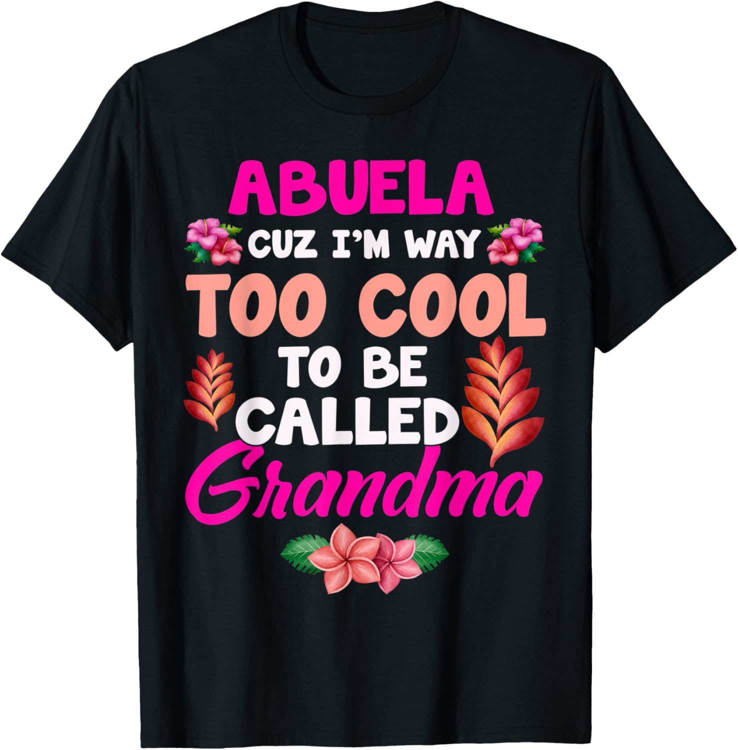 Abuela Too Cool To Be Called Grandma Spanish Mexican T-Shirt Casual ...