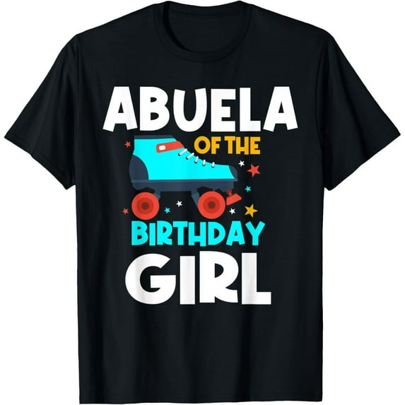Abuela of the Birthday Girl Roller Skating Bday Party T-Shirt - Walmart.com