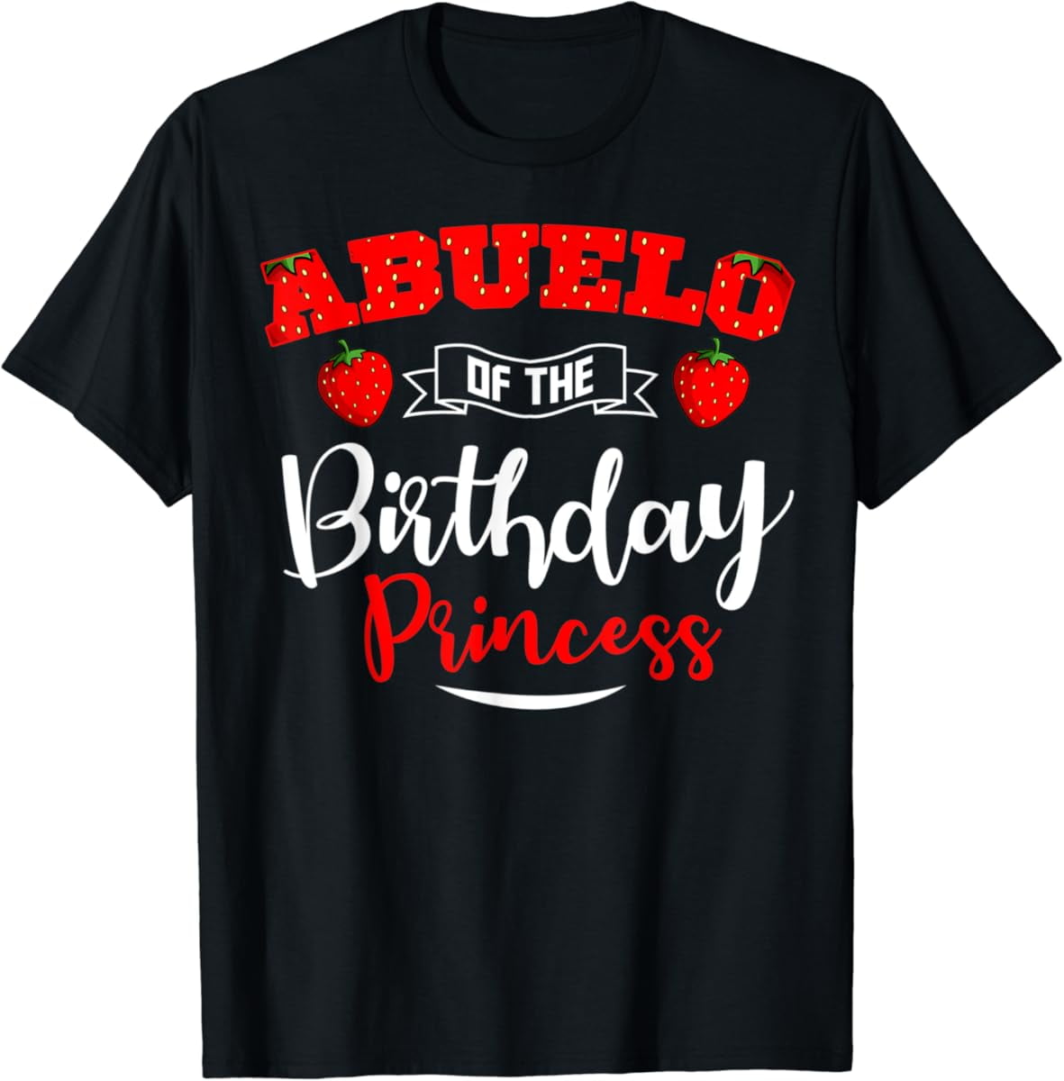 Abuelo Of The Birthday Princess Strawberry Theme Bday Party T-Shirt ...