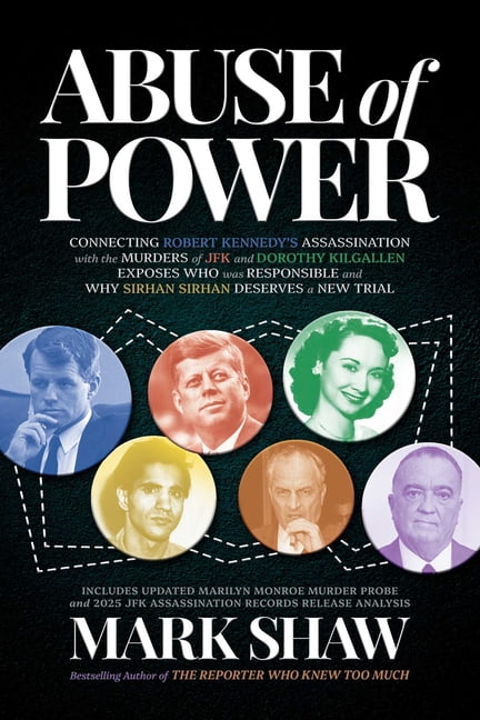 Abuse of Power: Connecting Robert Kennedy's Assassination with the ...