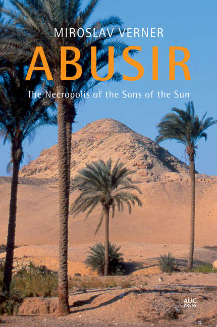 Abusir: The Necropolis of the Sons of the Sun, (Hardcover) - Walmart.com