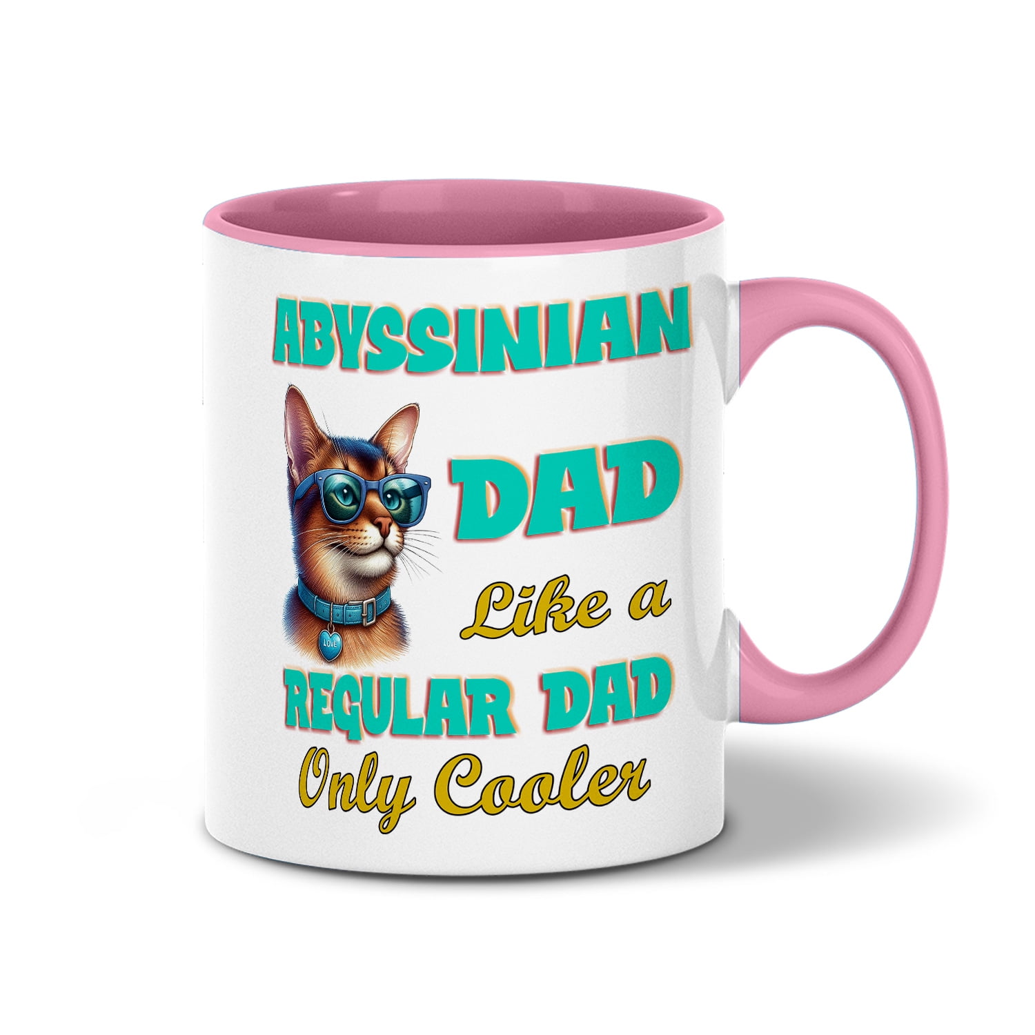 Abyssinian Dad Like a Regular Dad Only Cooler Happy Father's Day 11oz ...