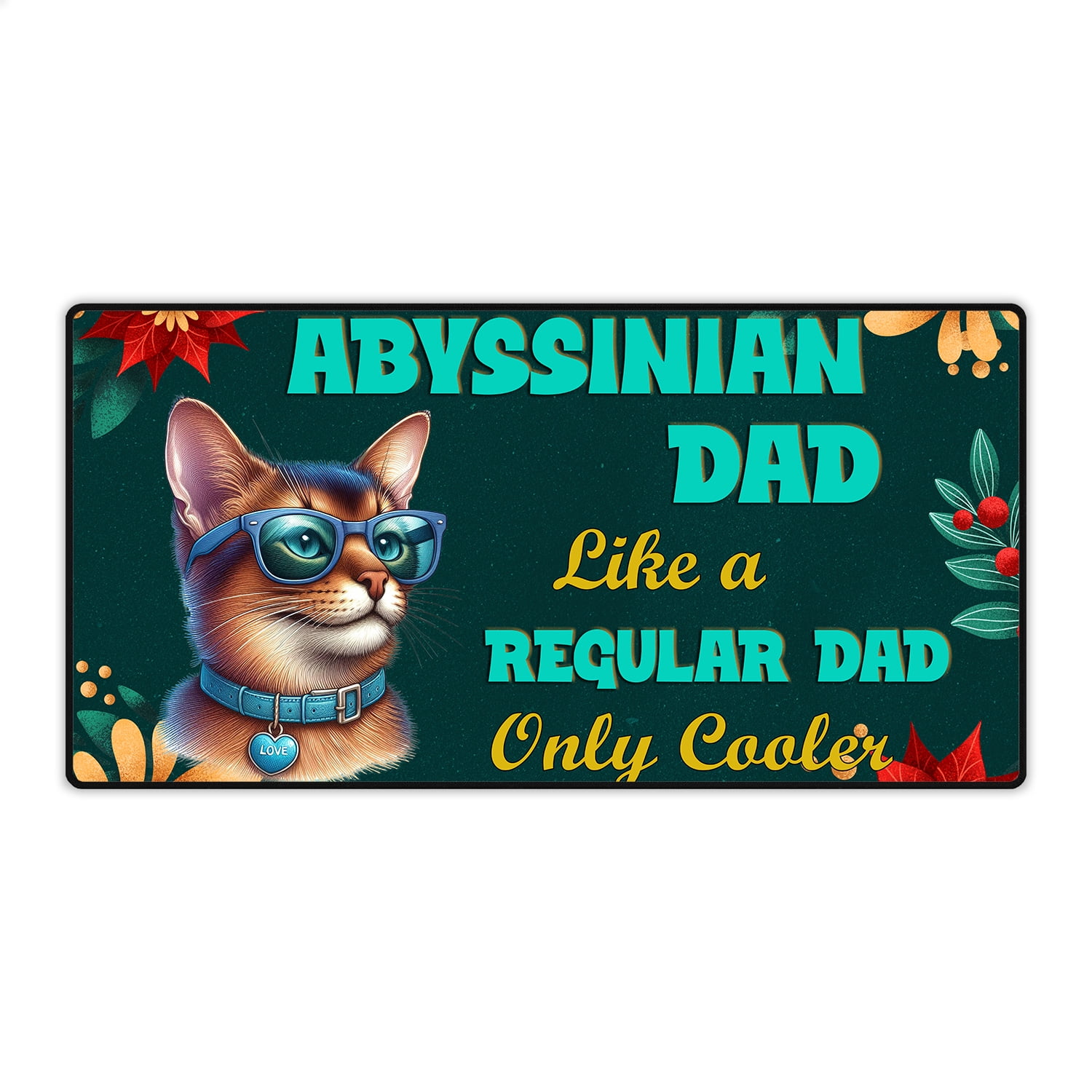 Abyssinian Dad Like a Regular Dad Only Cooler Happy Father's Day Desk ...