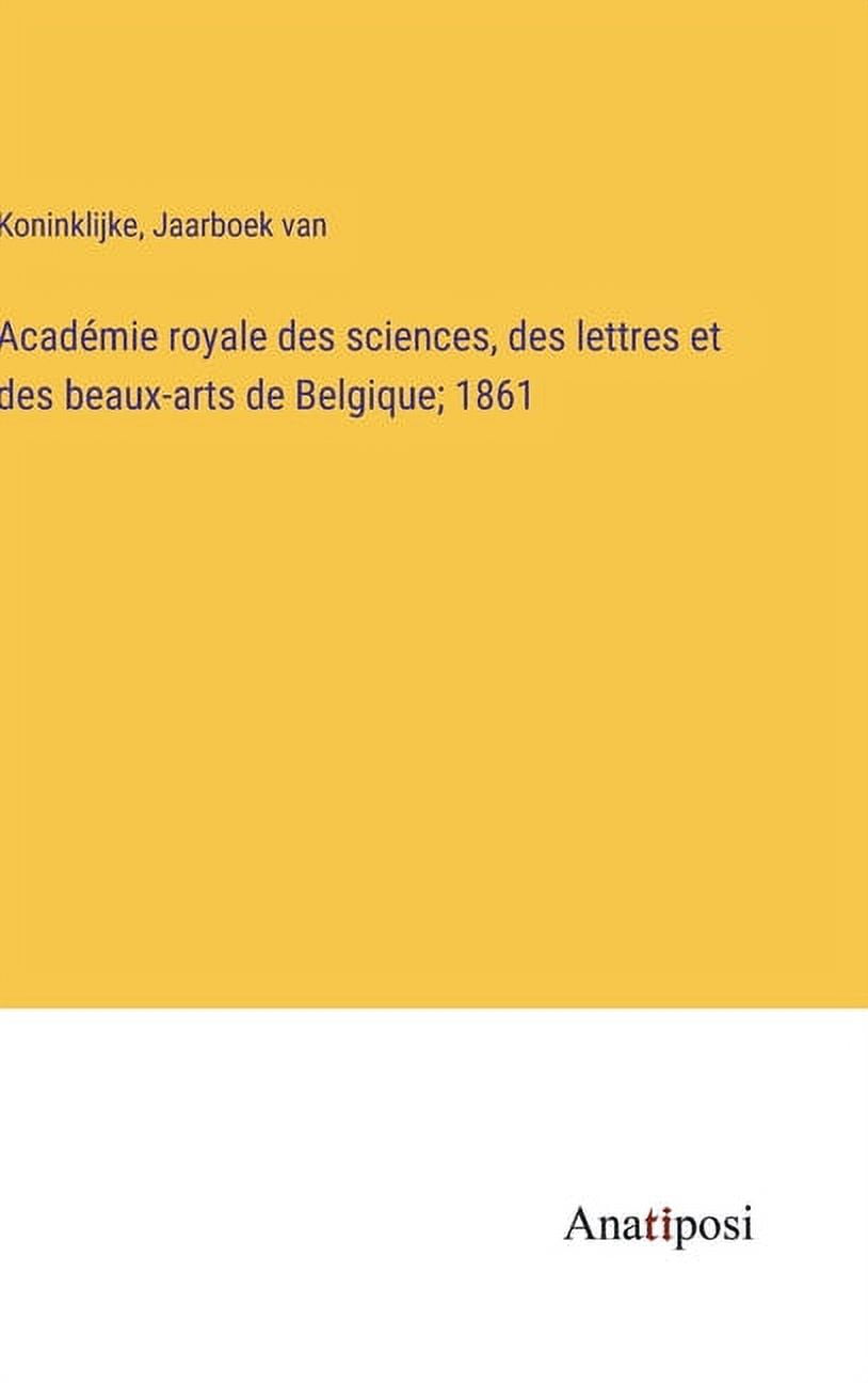 Acad?mie royale des sciences, des lettres et des beaux-arts de Belgique; 1861 - Walmart.com