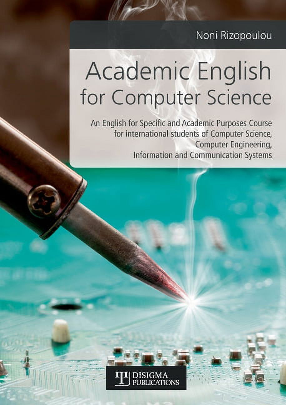 Academic English for Computer Science : An English for Specific and Academic Purposes Course for ...