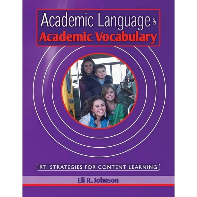 Academic Language & Academic Vocabulary : A K-12 Guide to Content ...