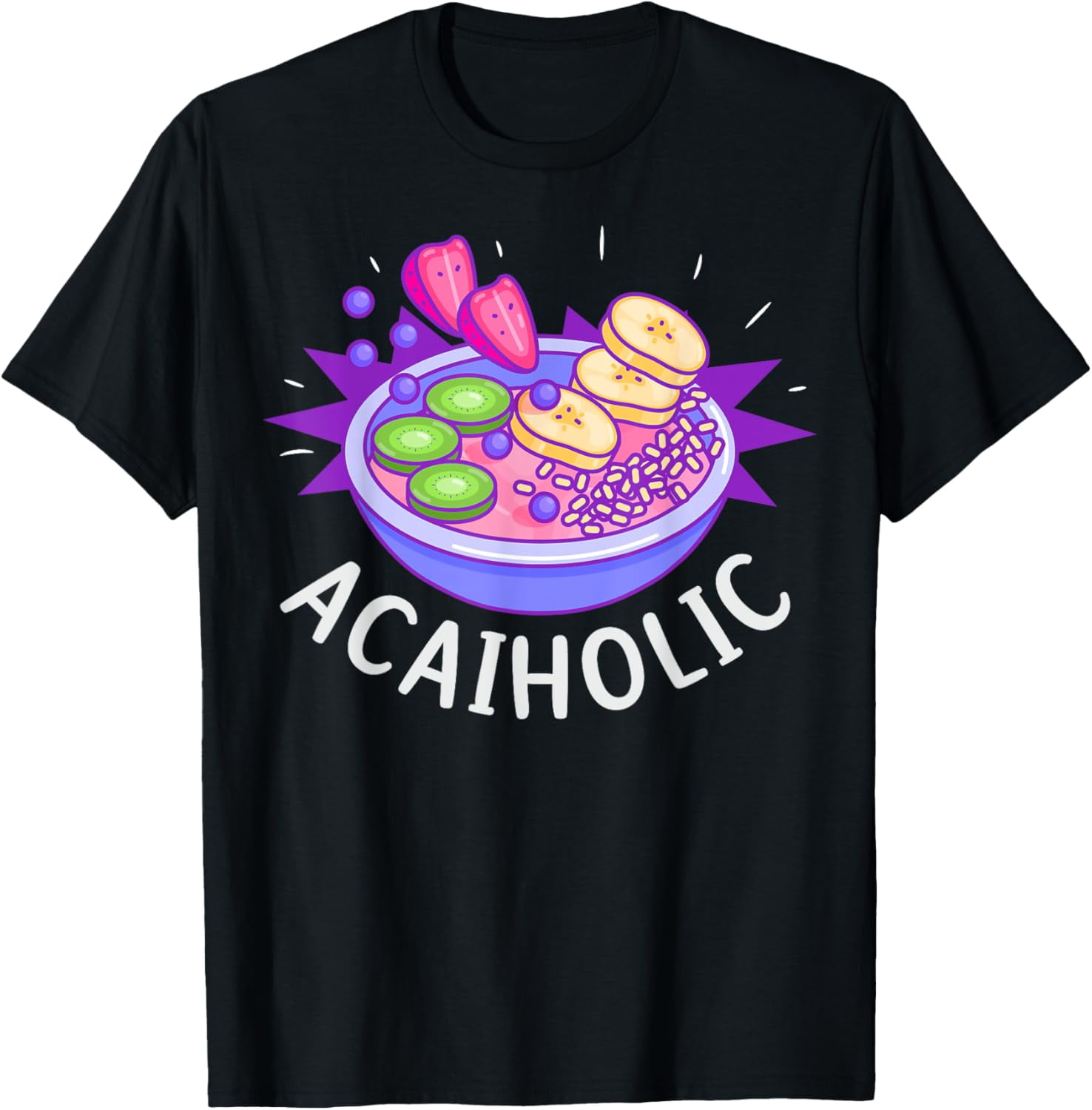 Acaiholic Pun for an Acai Bowl lover T-Shirt - Walmart.com