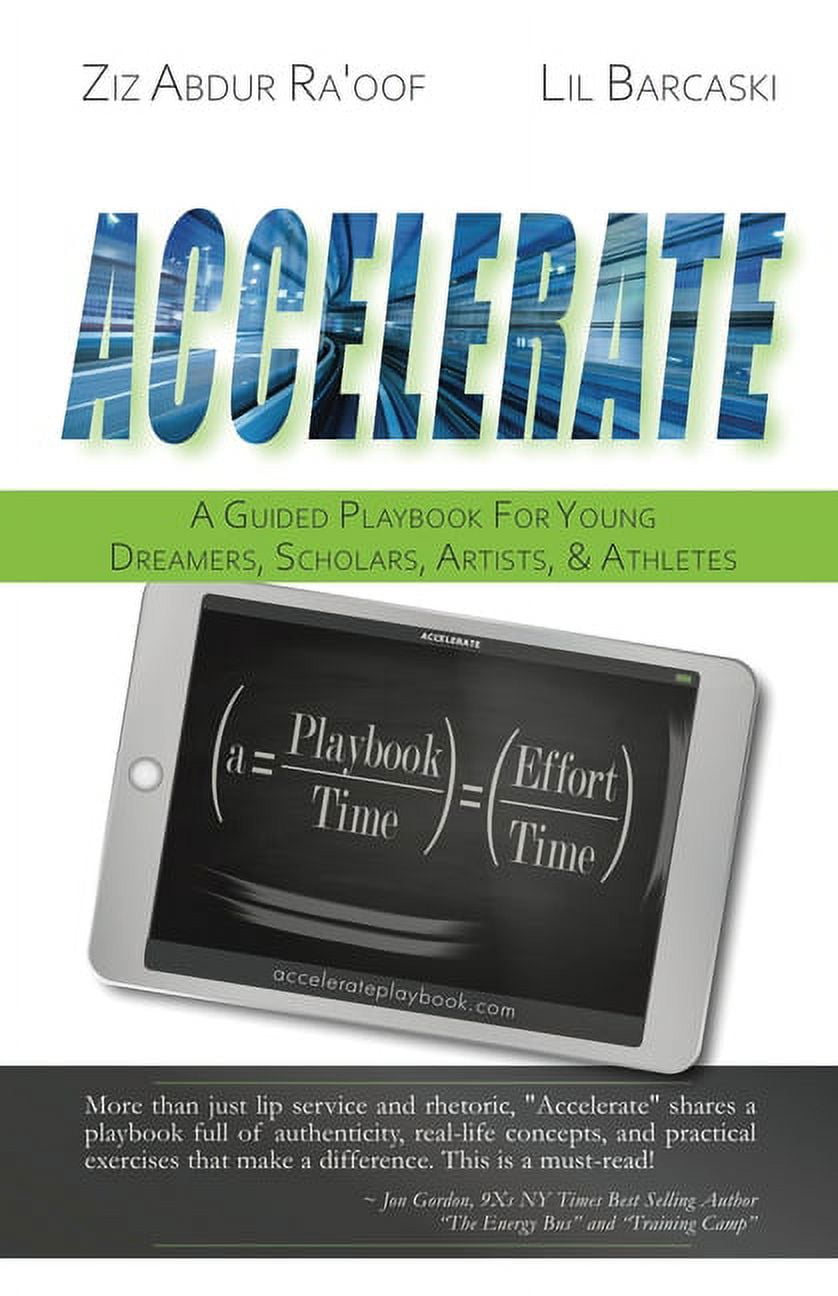 Accelerate: A Guided Playbook for Young Dreamers, Scholars, Artists ...
