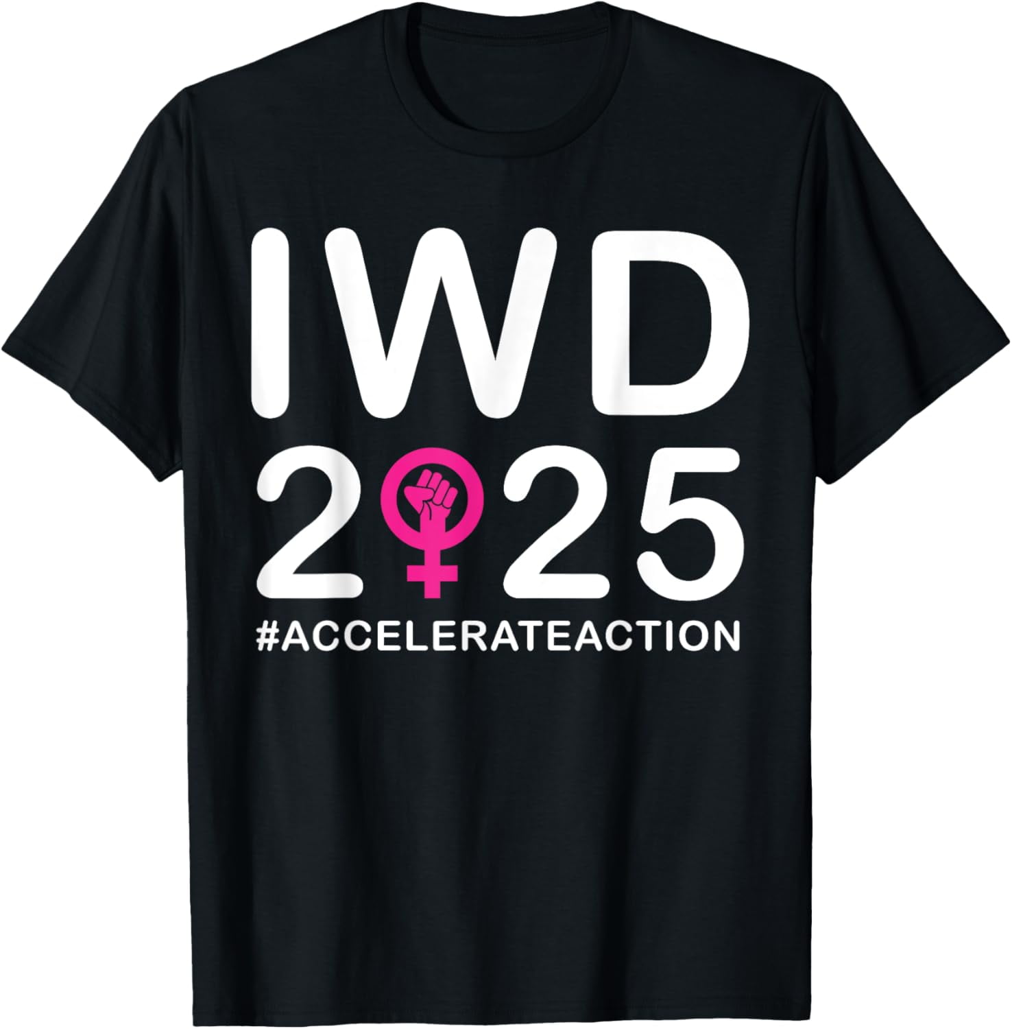 Accelerate Action International Women's Day 8 March 2025 T-Shirt ...