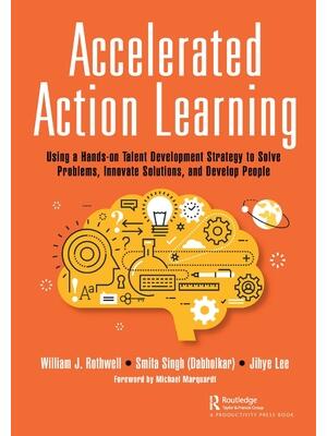 Accelerated Action Learning : Using a Hands-on Talent Development ...