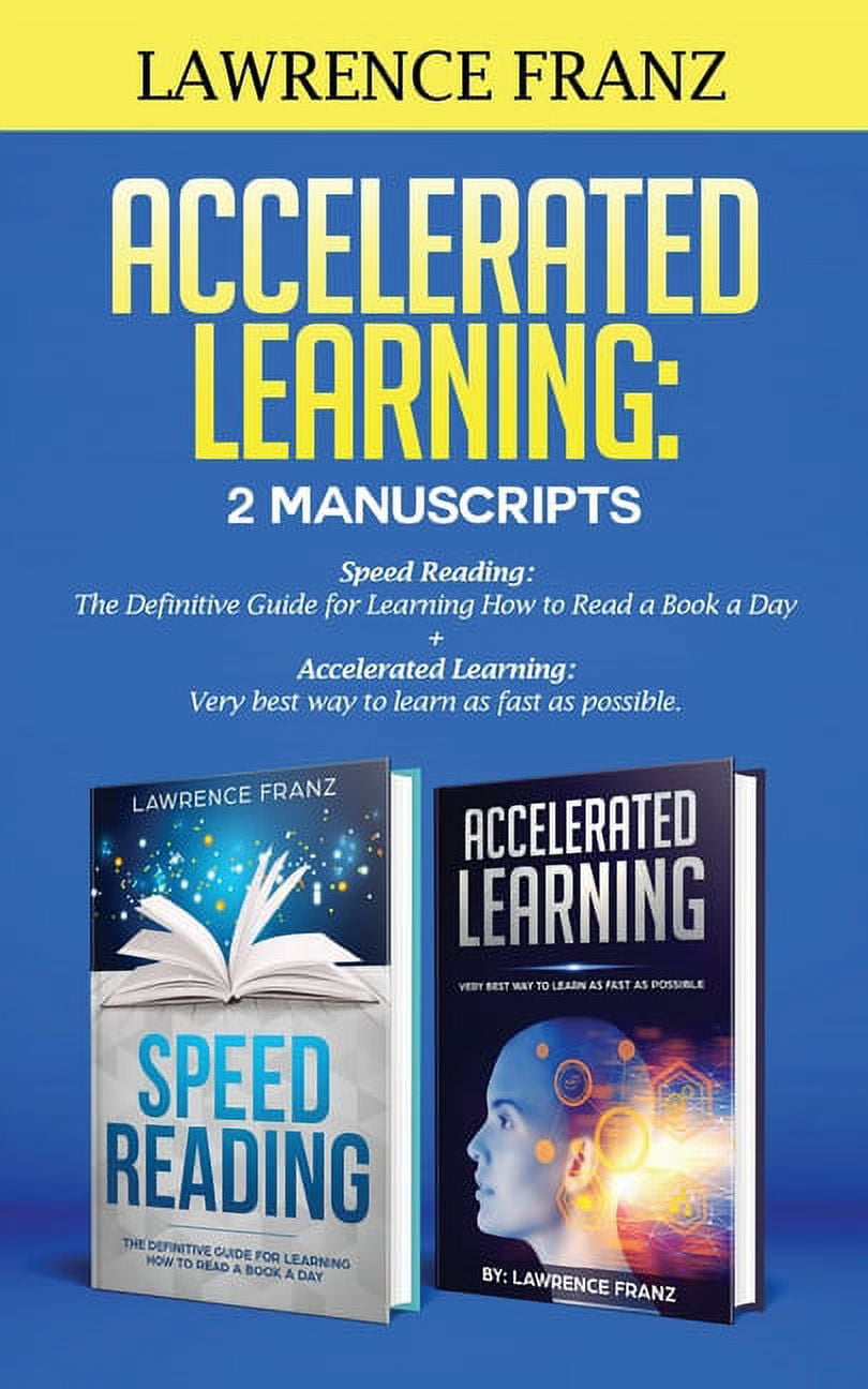Accelerated Learning : 2 Manuscripts: : Speed Reading: The Definitive Guide for Learning How to ...
