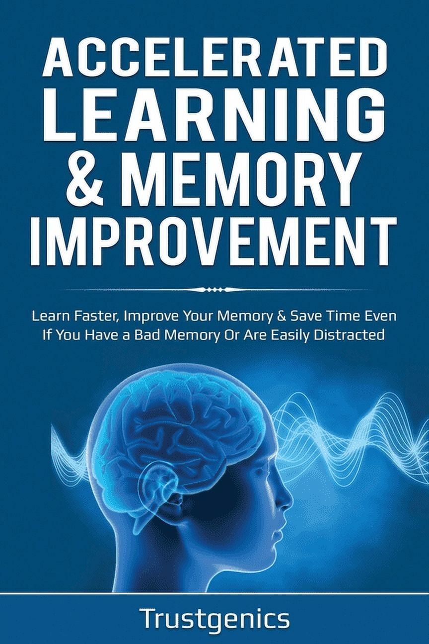 Accelerated Learning & Memory Improvement (2 In 1) Bundle To Learn Faster, Improve Your Memory ...