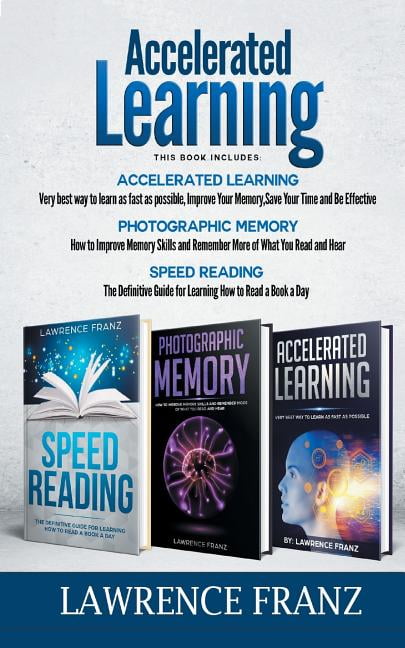 Accelerated Learning Series (3 Book Series): Speed_Reading, Photographic Memory, Accelerated ...