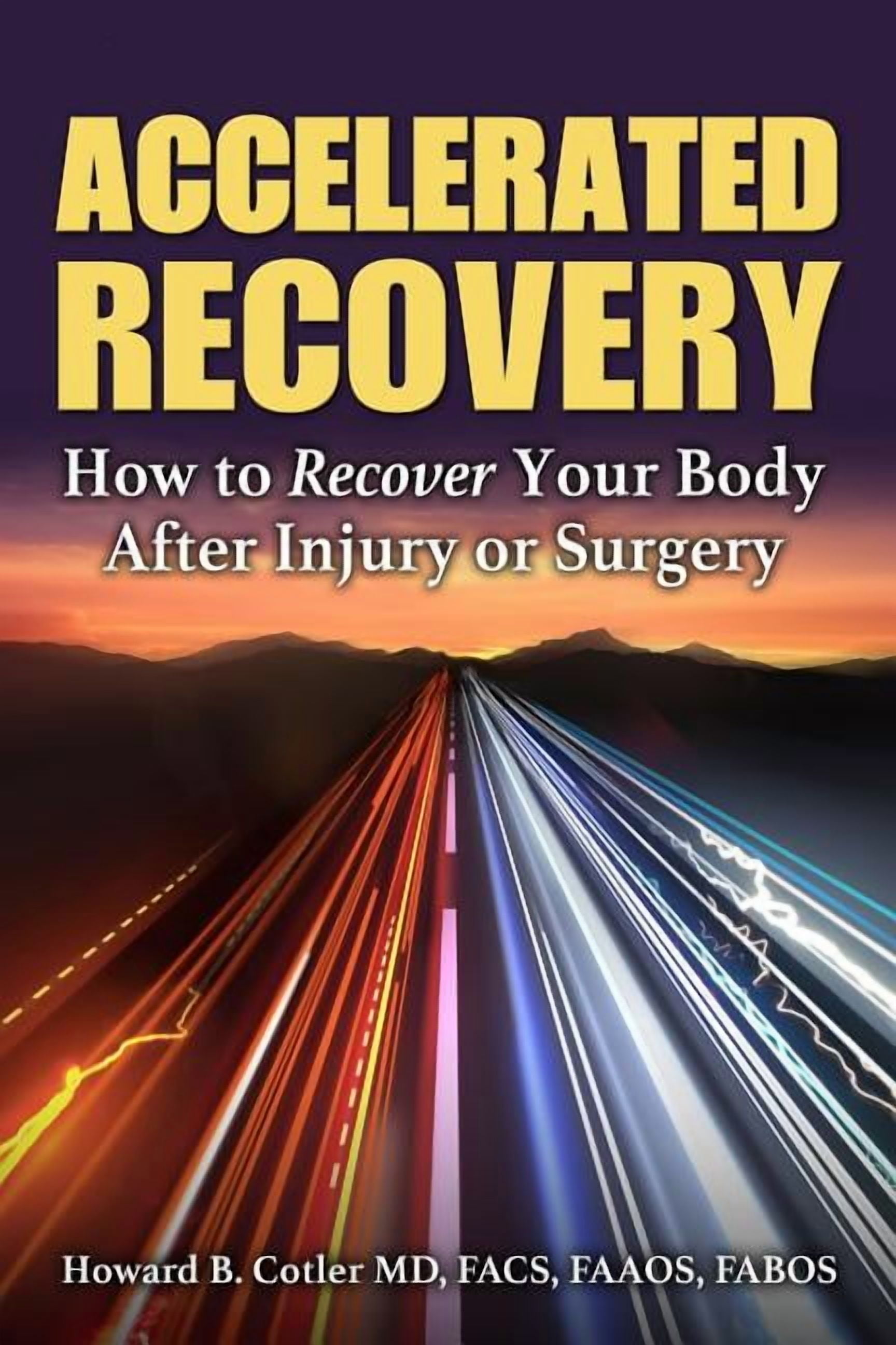 Accelerated Recovery: How to Recover Your Body After Injury or Surgery ...
