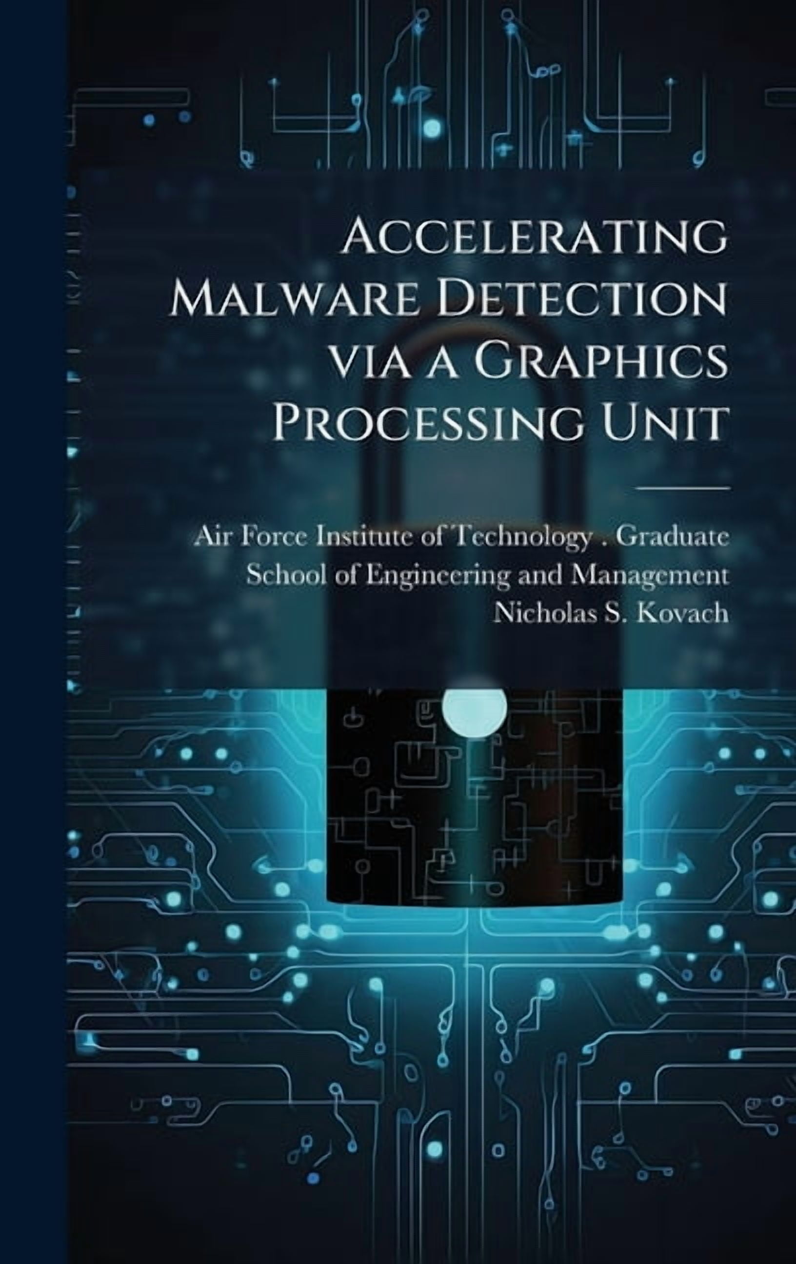 Accelerating Malware Detection via a Graphics Processing Unit, (Hardcover) - Walmart.com