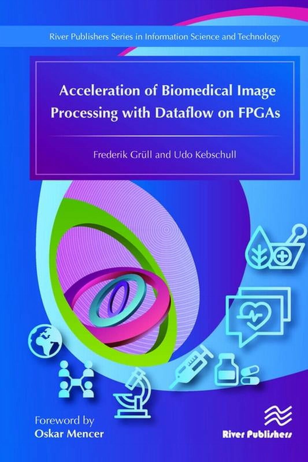 Acceleration of Biomedical Image Processing with Dataflow on FPGAs, (Hardcover) - Walmart.com
