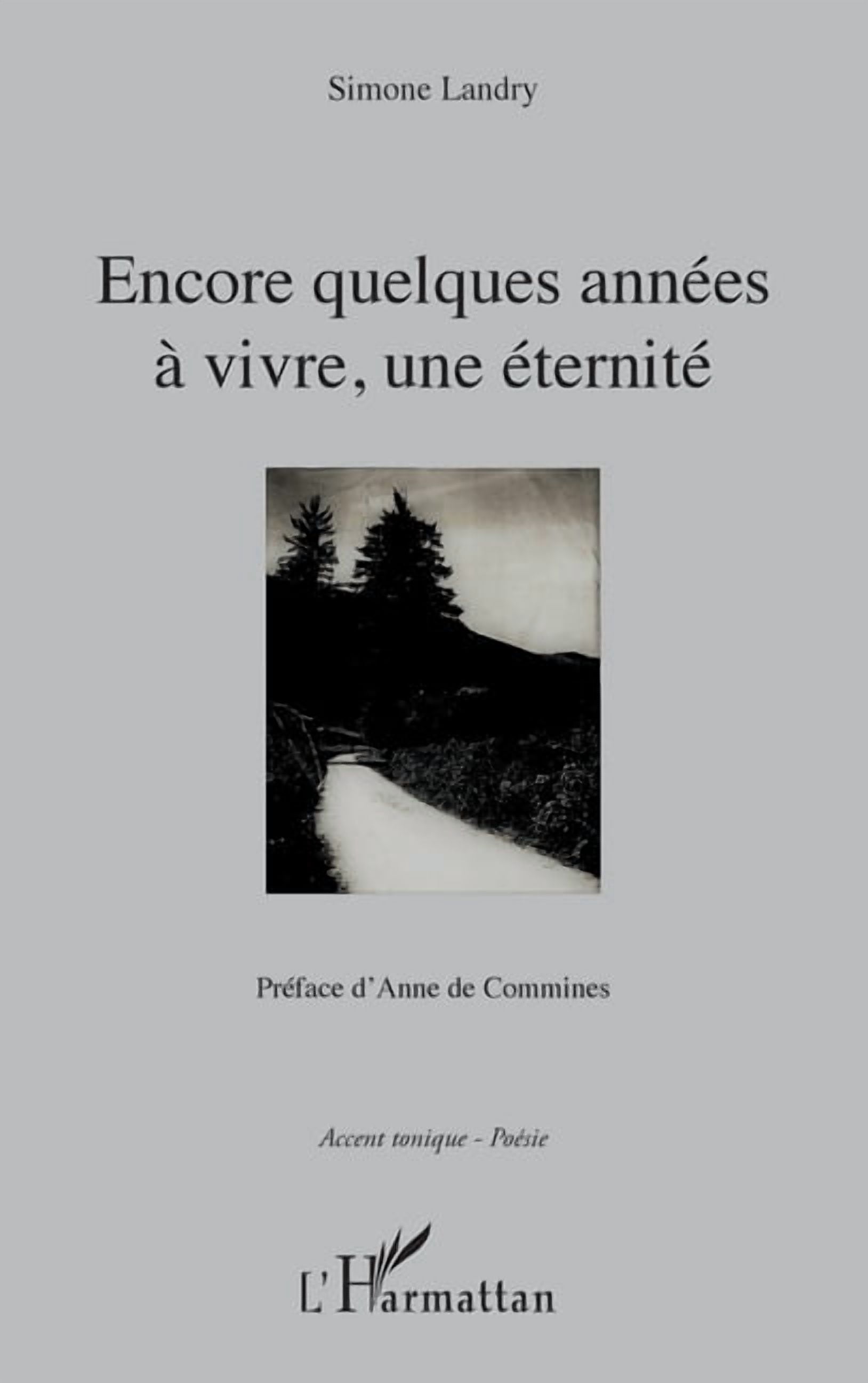 Accent Tonique - PoÃ©sie Encore quelques annÃ©es Ã vivre, une Ã©ternitÃ ...