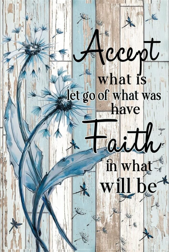 Accept What is Let Go of What was Have Faith in What Will Be Dandelion ...