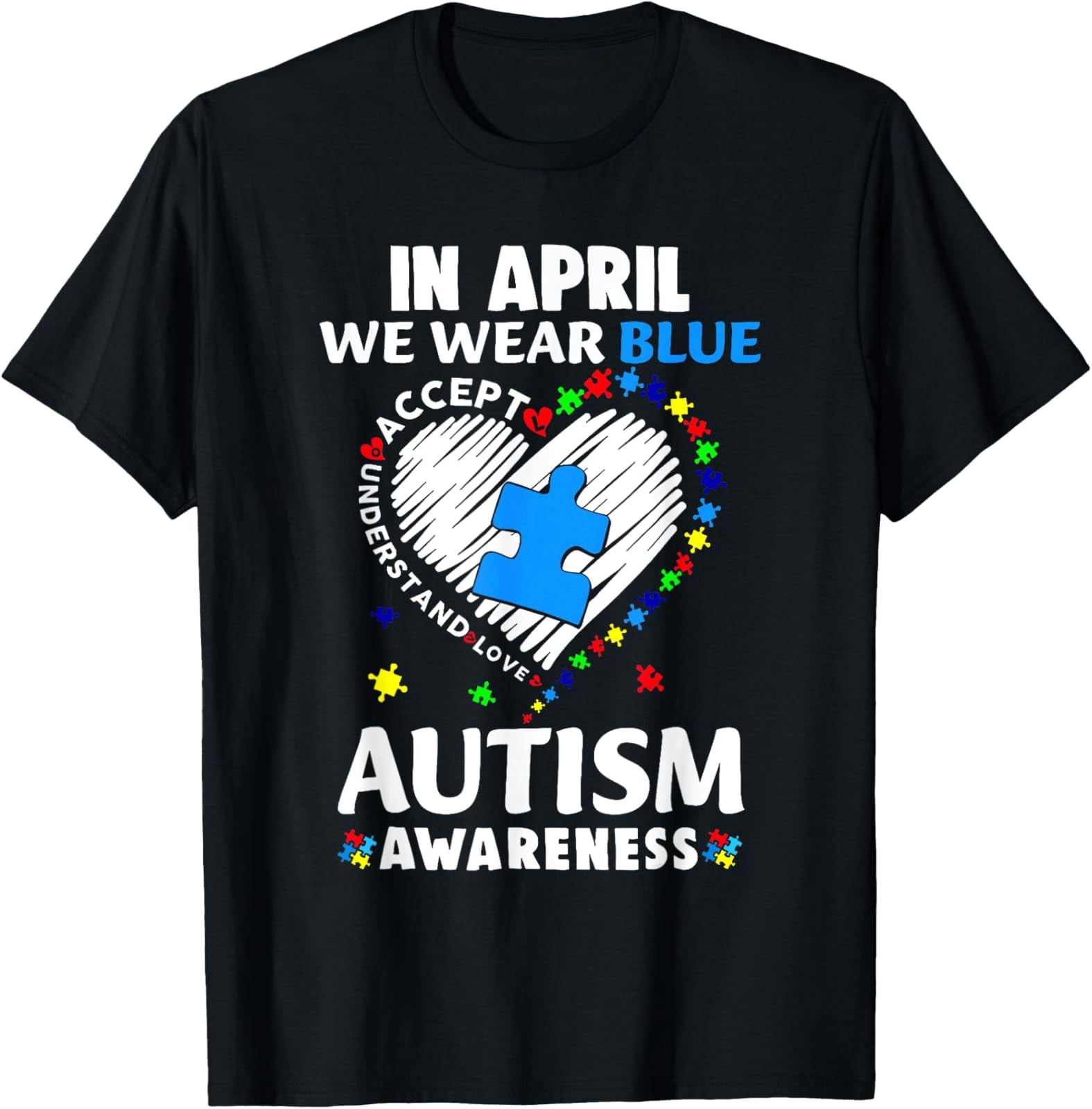 Accept Understand In April We Wear Blue Autism Awareness T-Shirt ...