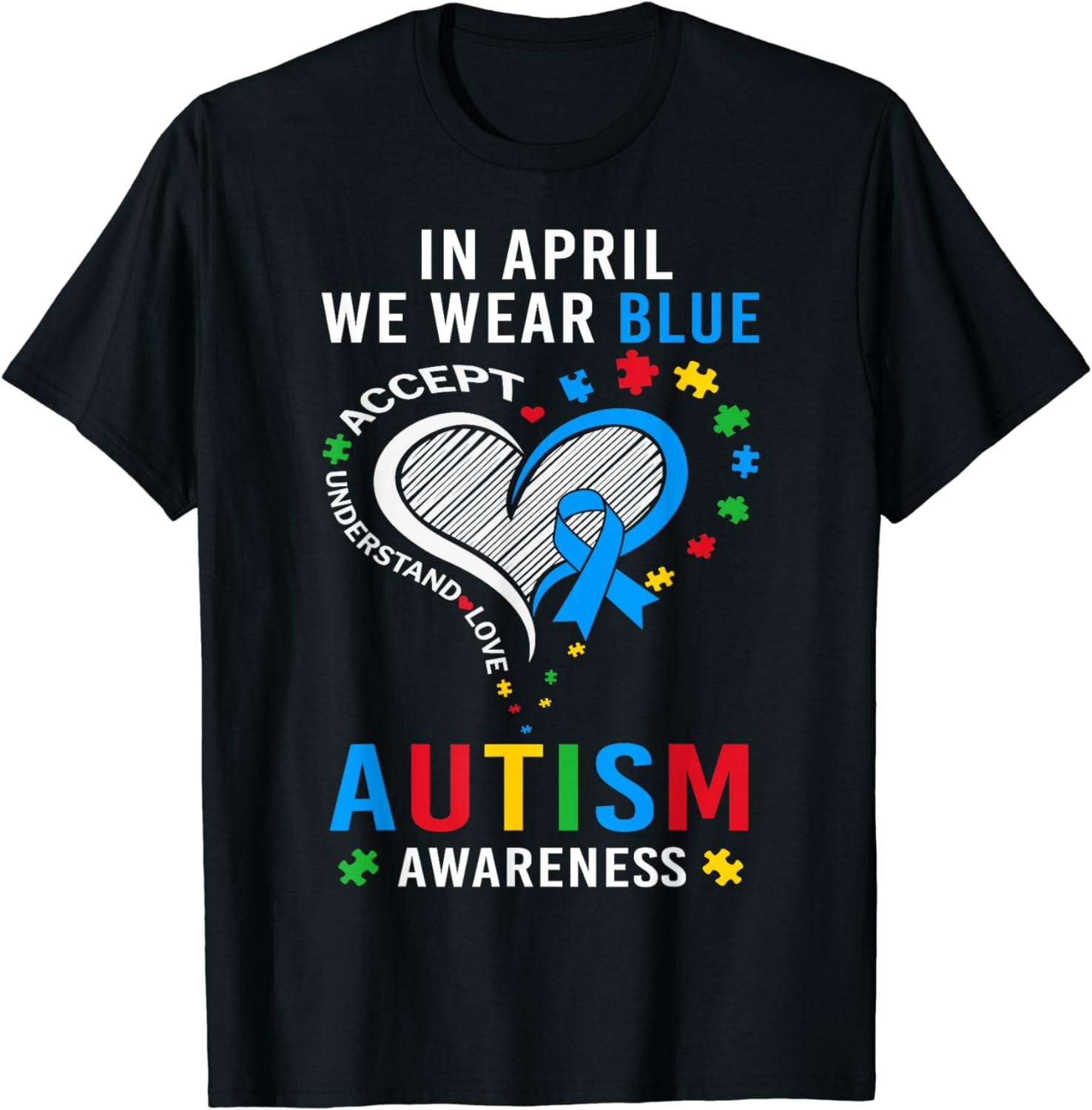 Accept Understand In April We Wear Blue Autism Awareness T-Shirt ...