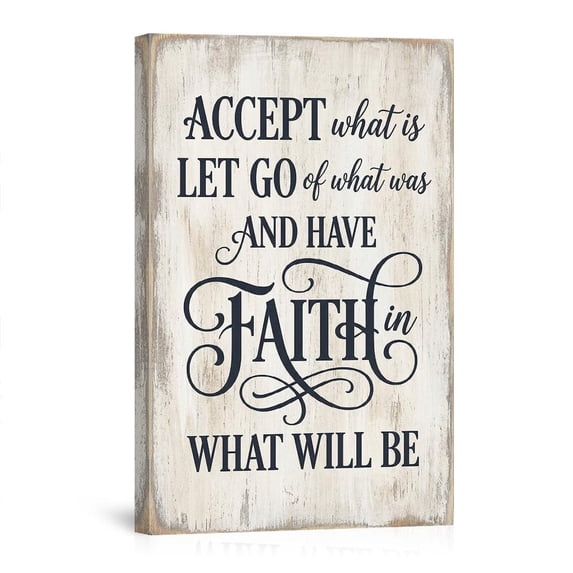 Accept What Is Let Go Of What Was Have Faith In What Will Be ...