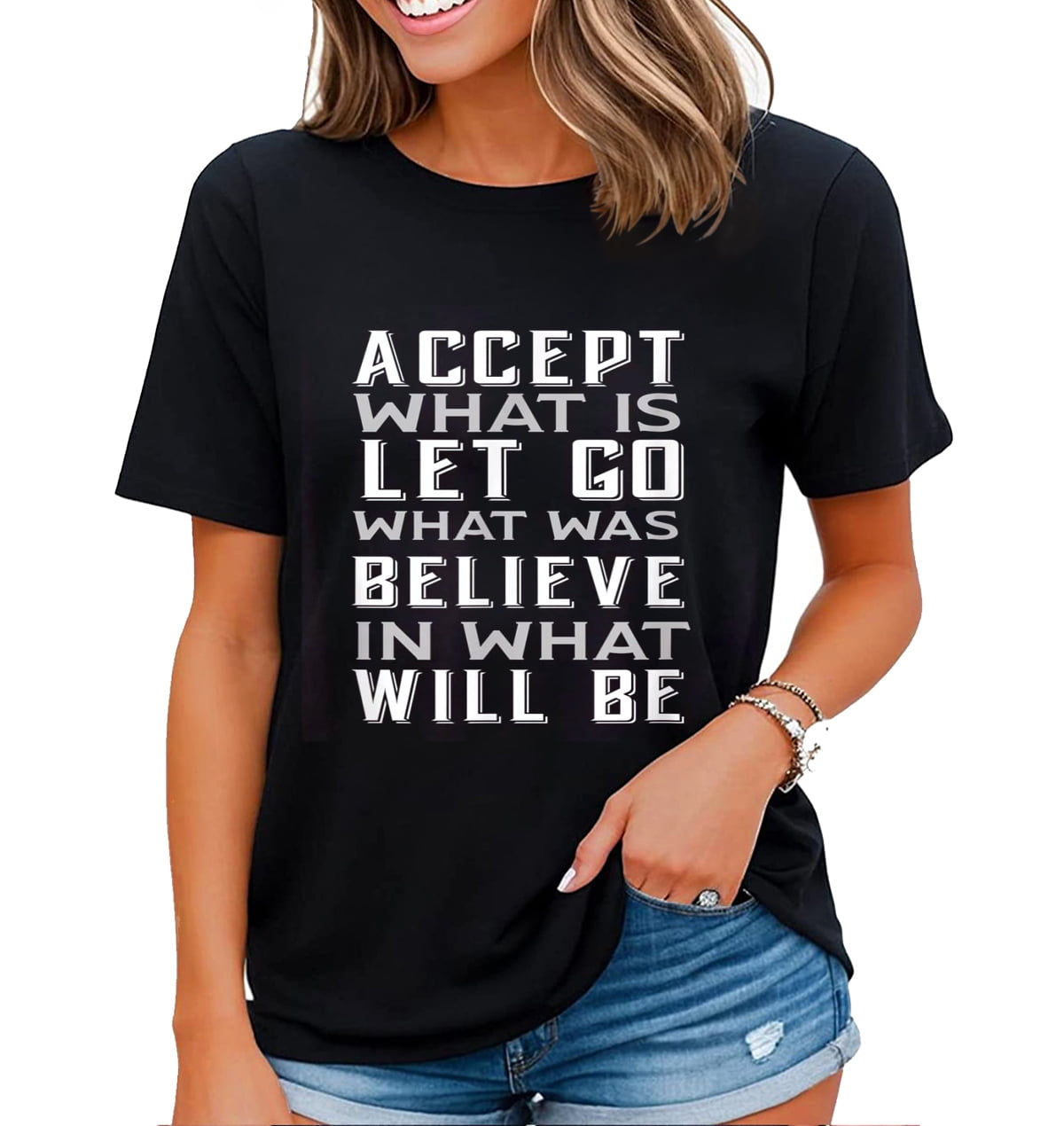 Accept What Is Let Go What Was Believe In What Will Be T Shirt for ...
