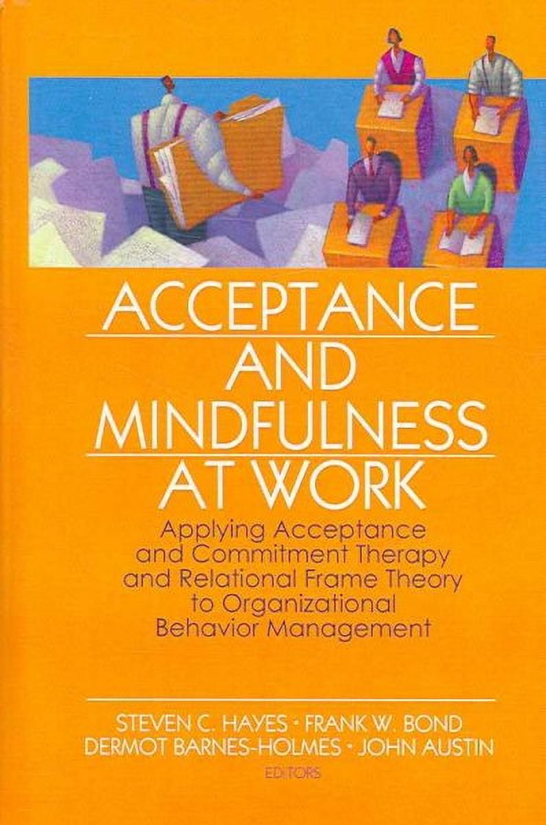 Acceptance and Mindfulness at Work: Applying Acceptance and Commitment ...
