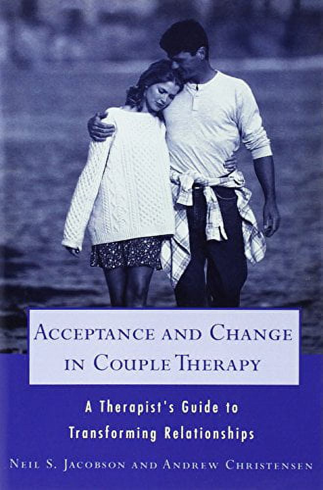 Acceptance and Change in Couple Therapy: A Therapist's Guide to ...