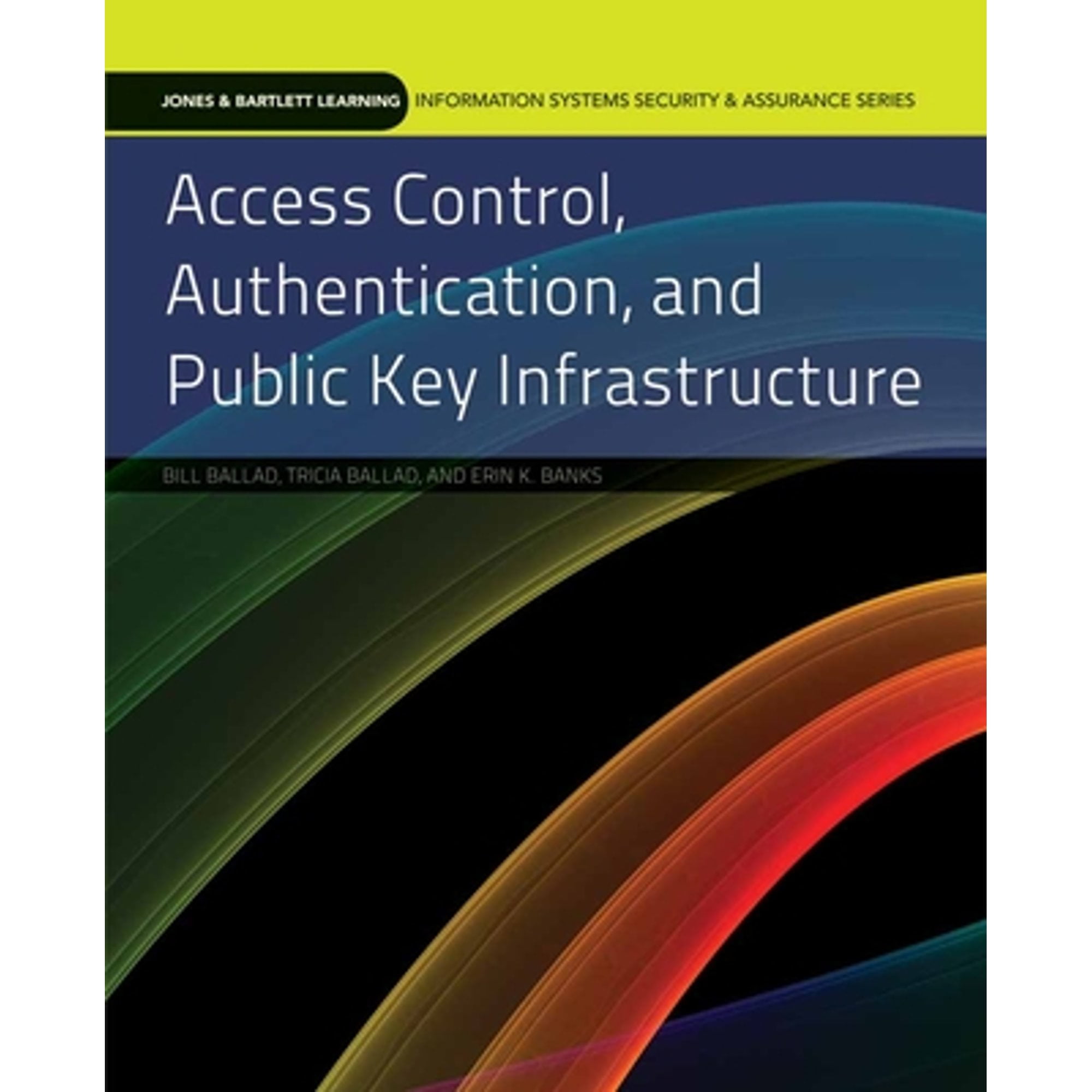 Access Control, Authentication, and Public Key Infrastructure (Paperback) by Bill Ballad, Tricia ...
