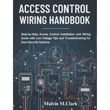 Access control wiring handbook: Step-by-Step Access Control ...