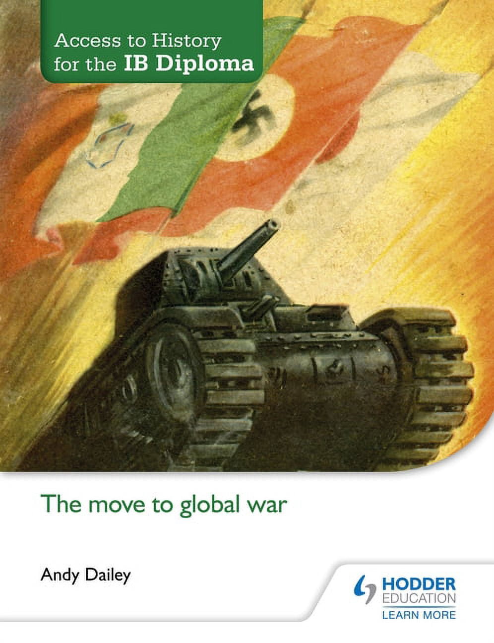 Access to History for the IB Diploma: The Move to Global War: Hodder ...