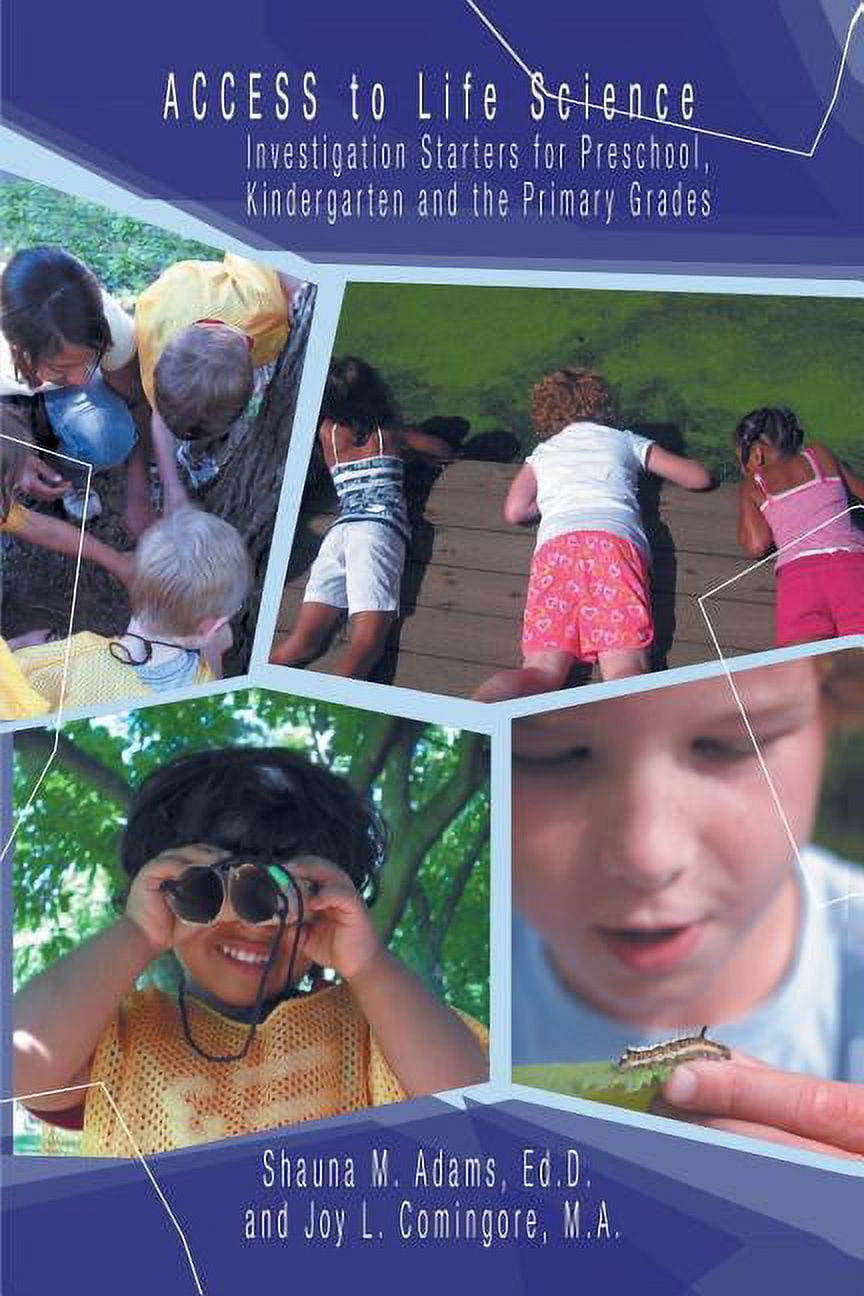 Access to Life Science: Investigation Starters for Preschool ...