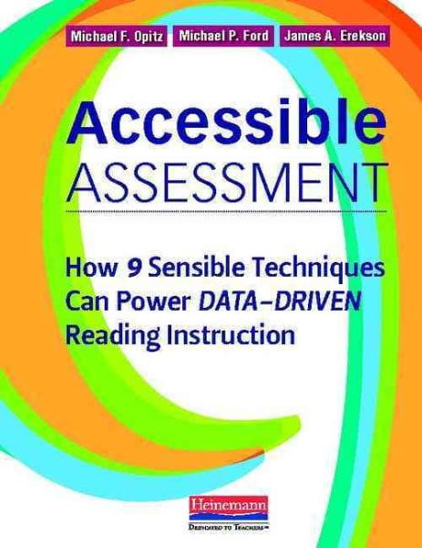 Pre-Owned Accessible Assessment: How 9 Sensible Techniques Can Power Data-Driven Reading ...