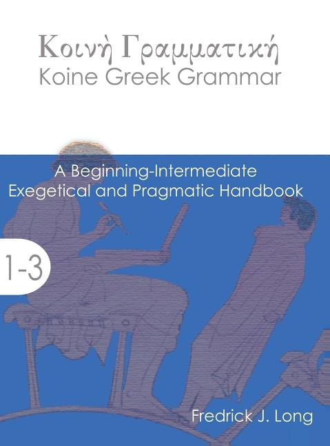 Accessible Greek Resources and Online St Koine Greek Grammar: A ...