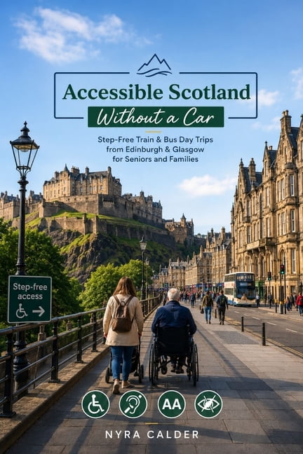 Accessible Scotland Without a Car: Step-Free Train & Bus Day Trips from ...