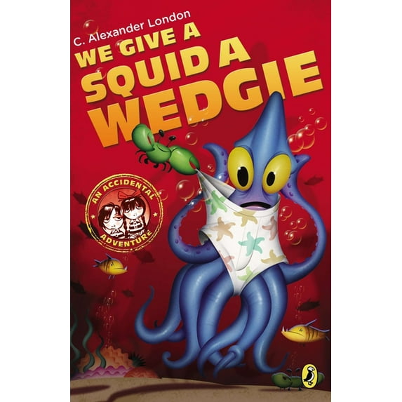 Accidental Adventure We Give a Squid a Wedgie, Book 3, (Paperback ...