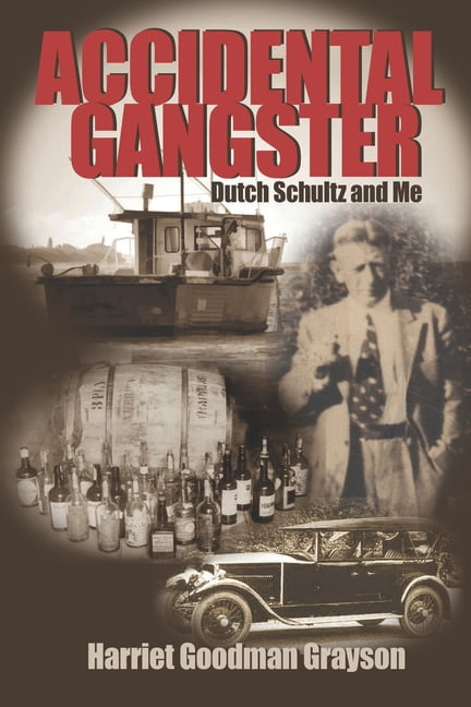 Accidental Gangster: Dutch Schultz and Me (Paperback) by Harriet ...