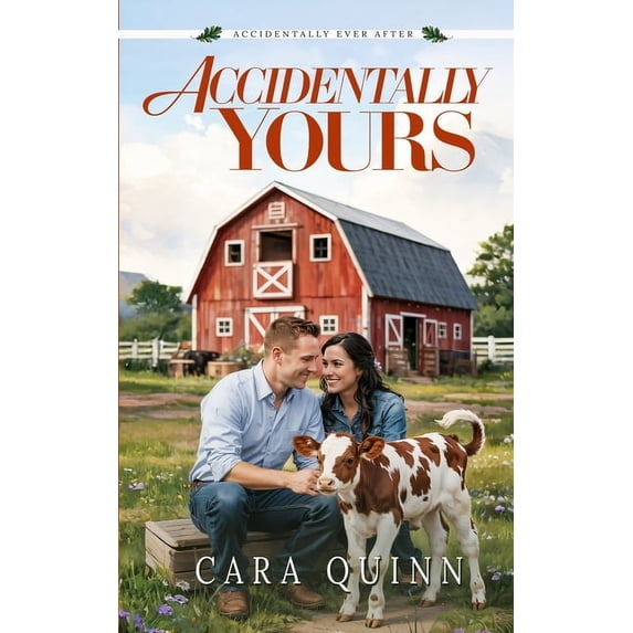Accidentally Ever After Accidentally Yours: A Sweet Small Town Romance ...
