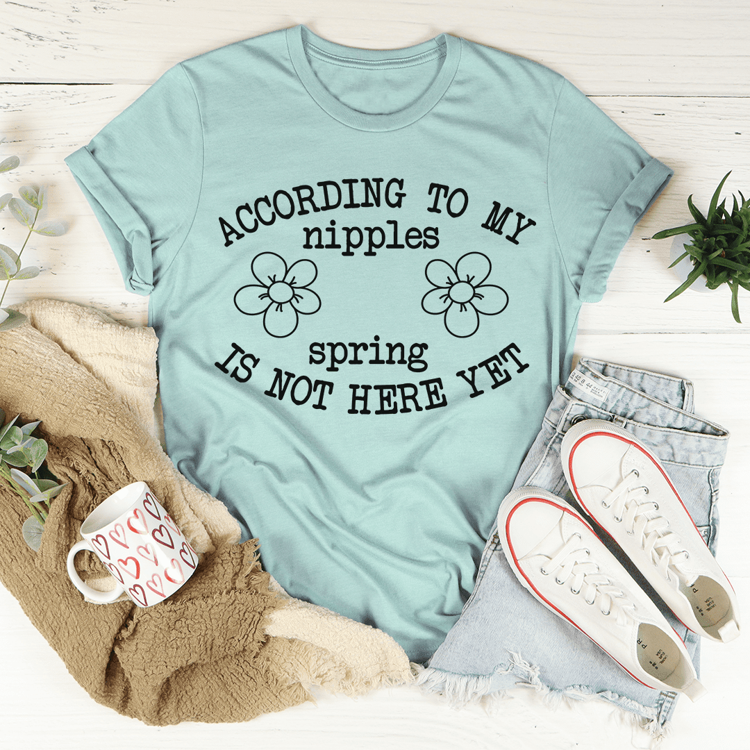 According To My Nipples Spring Is Not Here Yet Tee Heather Prism Peach ...