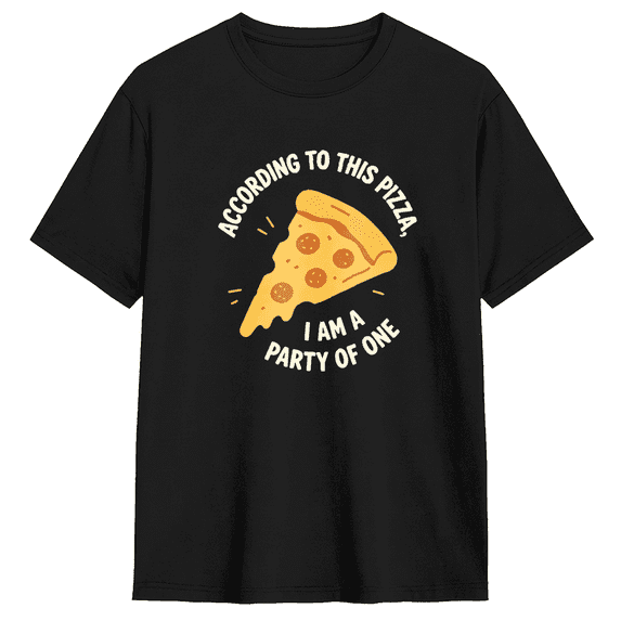 According To This Pizza I Am A Party Of One Cool Graphic Tee For Men ...