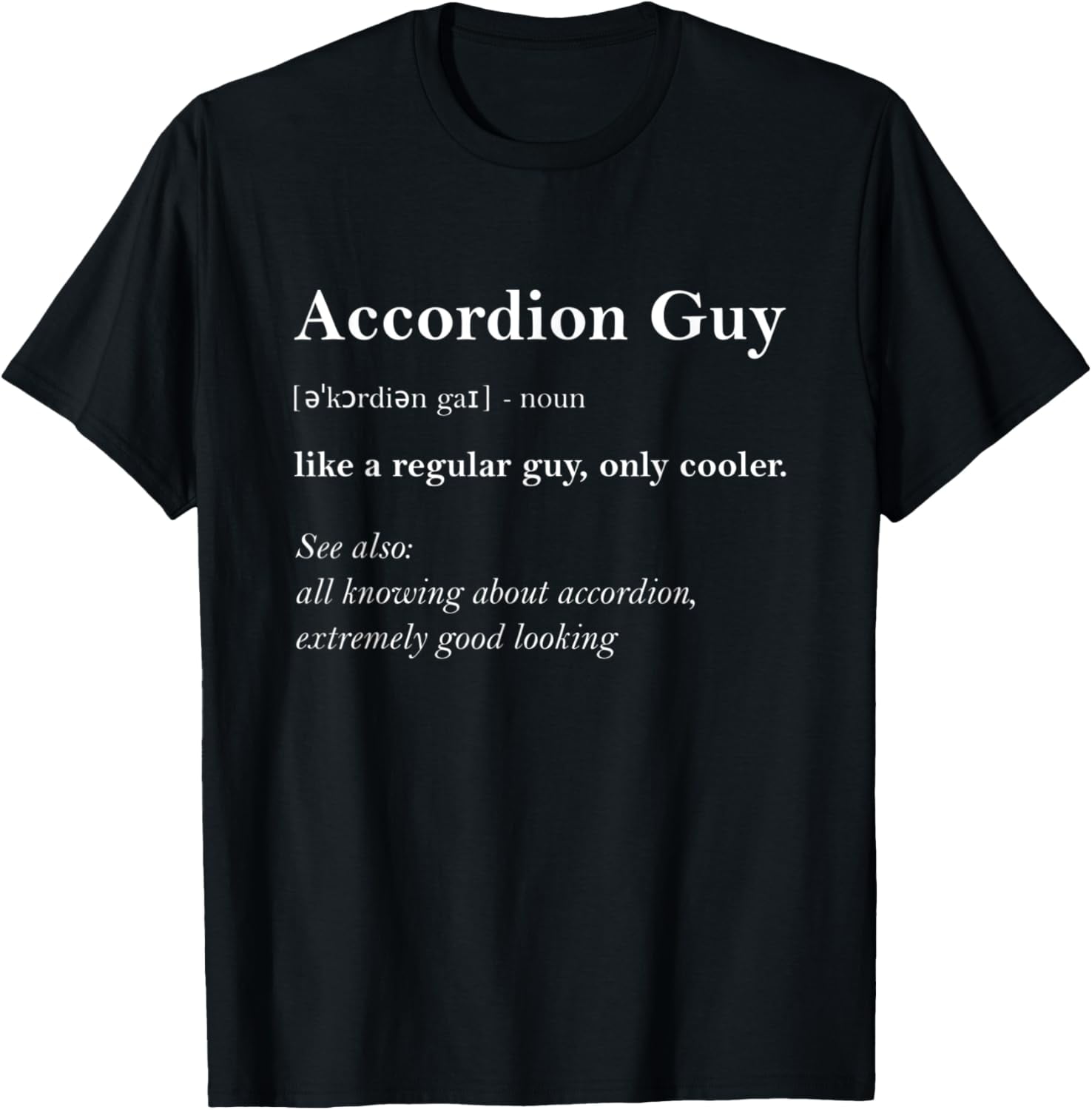 Accordion Guy Definition Boy Accordion Gift Accordion Player T-Shirt ...