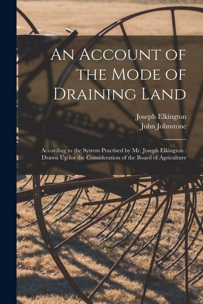 An Account of the Mode of Draining Land (Paperback) - Walmart.com