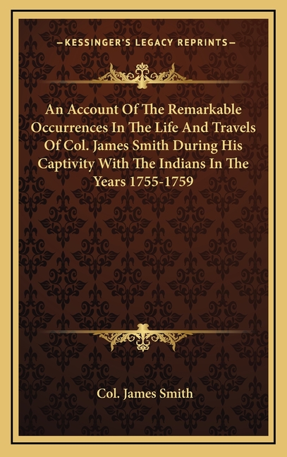 An Account Of The Remarkable Occurrences In The Life And Travels Of Col ...