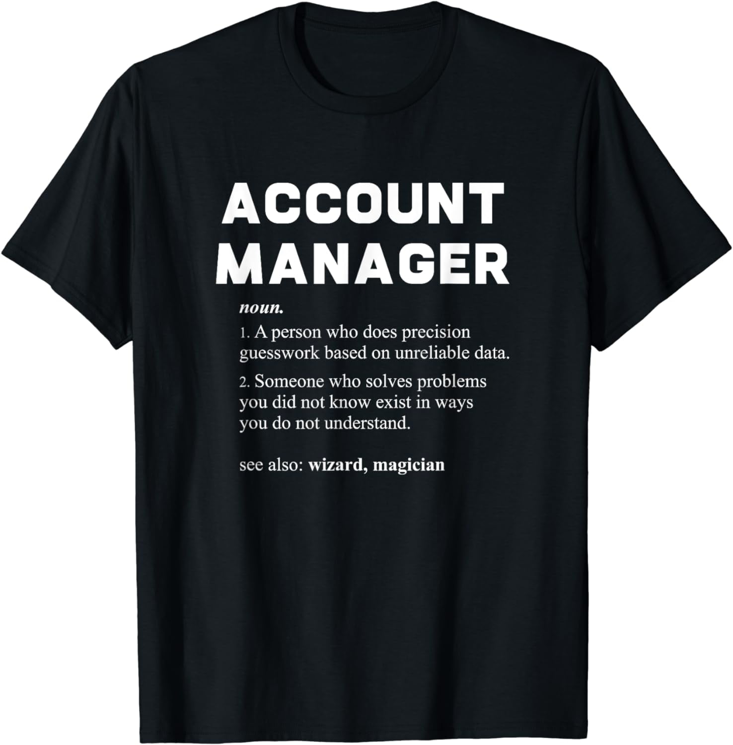 Account manager - Funny Dictionary Definition T-Shirt - Walmart.com